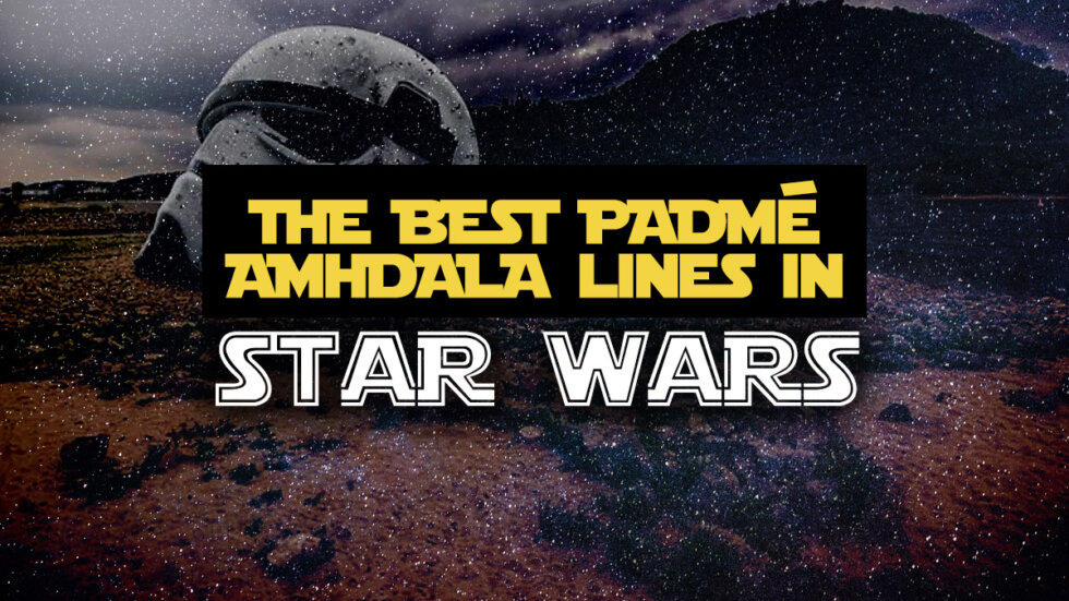 The Best Padmé Amidala Quotes & Sayings from the Star Wars Universe: 20 ...