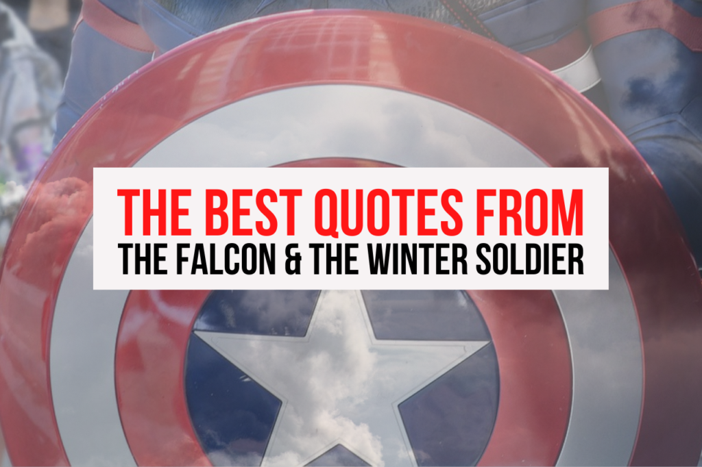 The 50+ Best Falcon and Winter Soldier Quotes & Lines: Clever, Fun & Real!