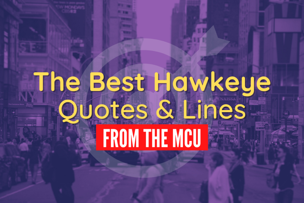 The 50+ Best Hawkeye Quotes from the MCU (Top Clint Barton Quotes)
