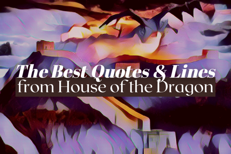The 100+ Best House of the Dragon Quotes, Lines & Sayings